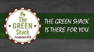 The Green Shack is there for you - Green Shack
